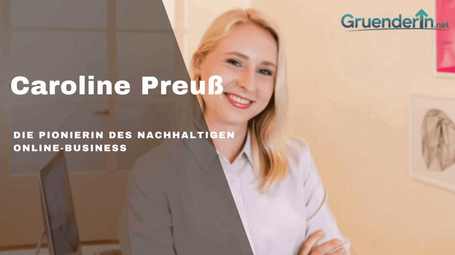 Caroline Preuß: Die Pionierin des nachhaltigen Online-Business - gruenderin.net